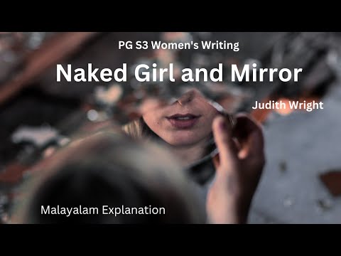 Naked Girl and Mirror| Judith Wright| PG S3 Women's Writing| Malayalam Explanation - YouTube