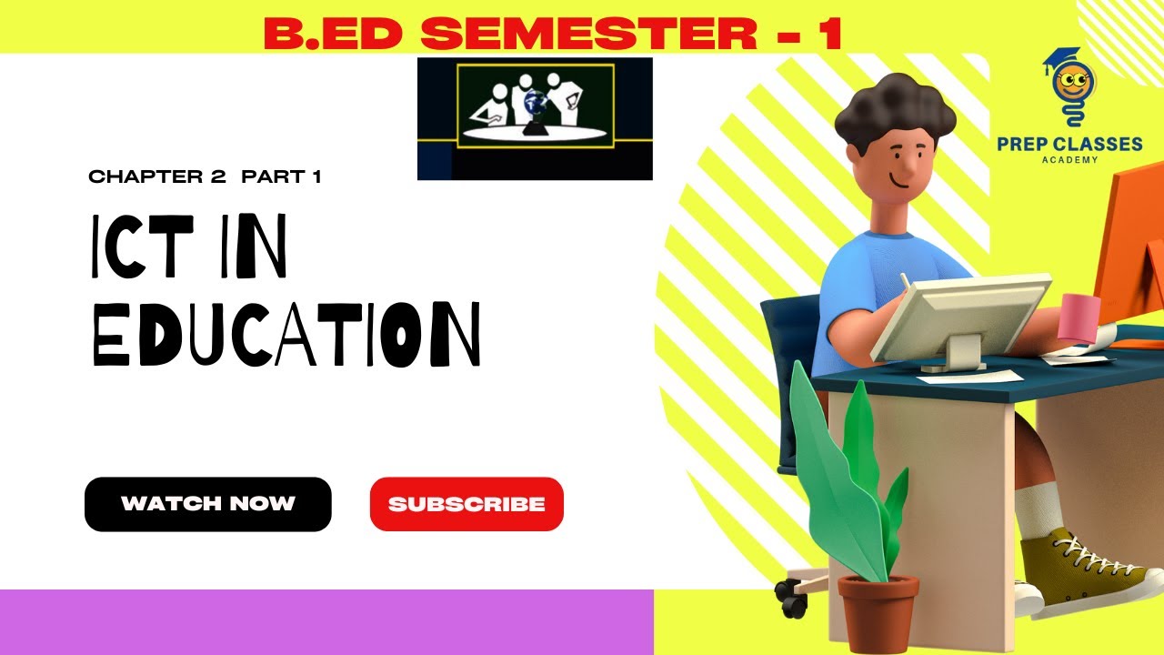 CH-02 ICT in Education | B.Ed Semester-1 | ICT for Enriching Teaching ...