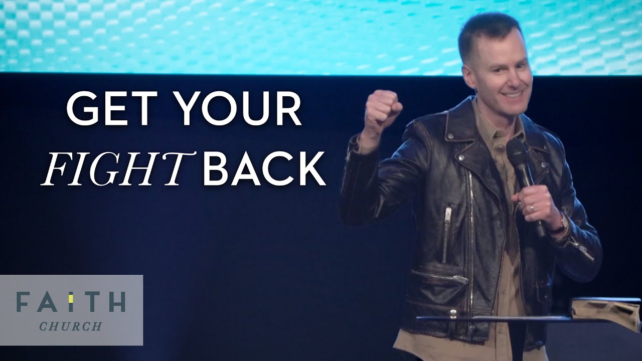 Get Your Fight Back // Pastor Dan Reeve - YouTube