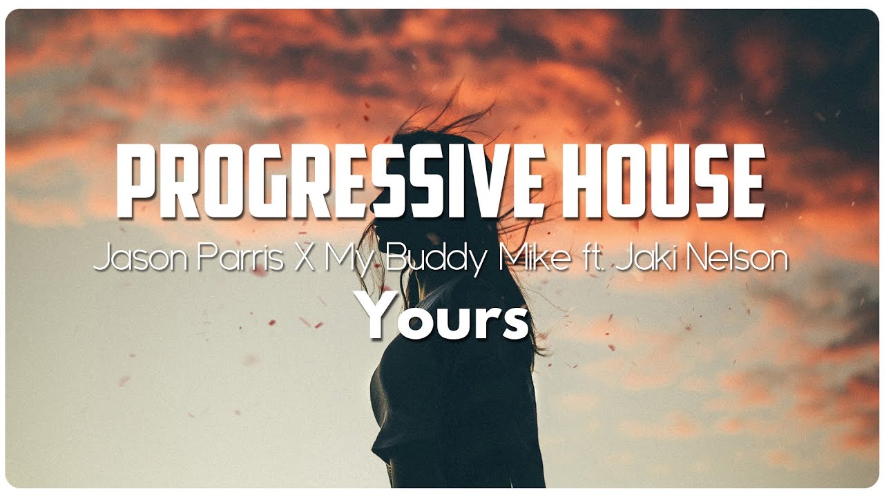 Jason Parris X My Buddy Mike ft. Jaki Nelson - Yours - YouTube
