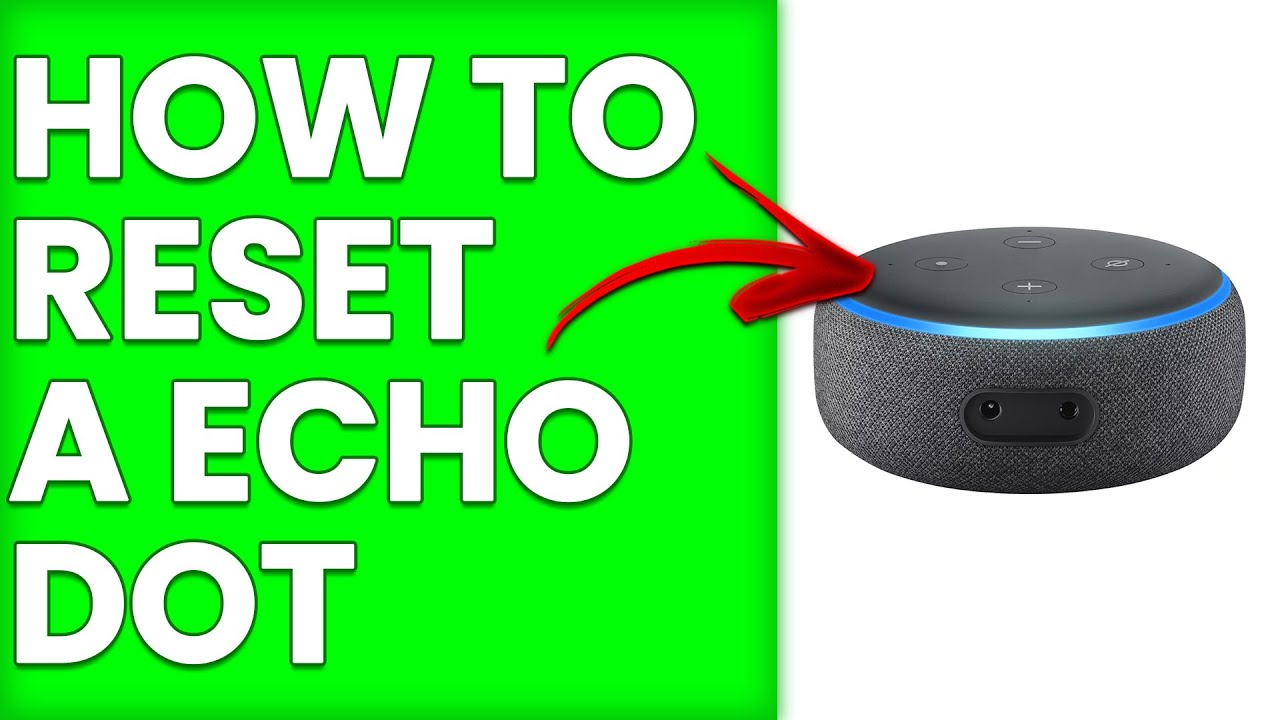 How To Reset A Echo Dot (How To Perform A Factory Reset A Echo Dot ...