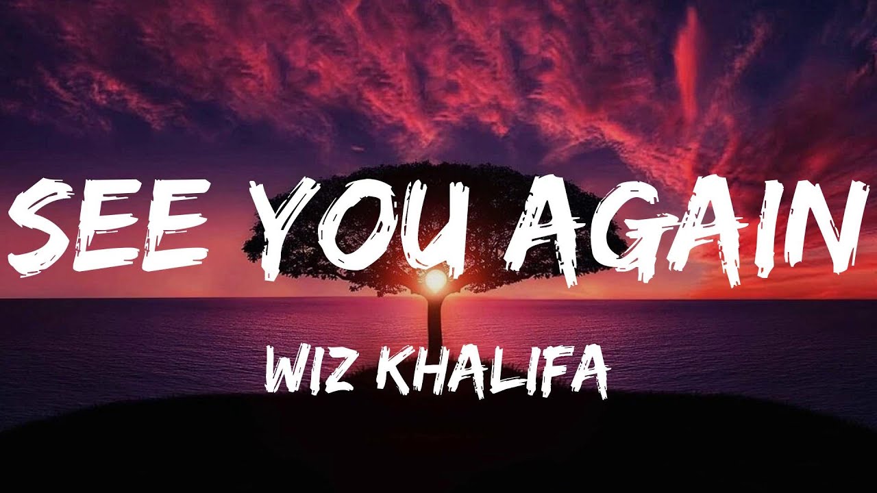 Wiz Khalifa - See You Again (lyrics) - YouTube