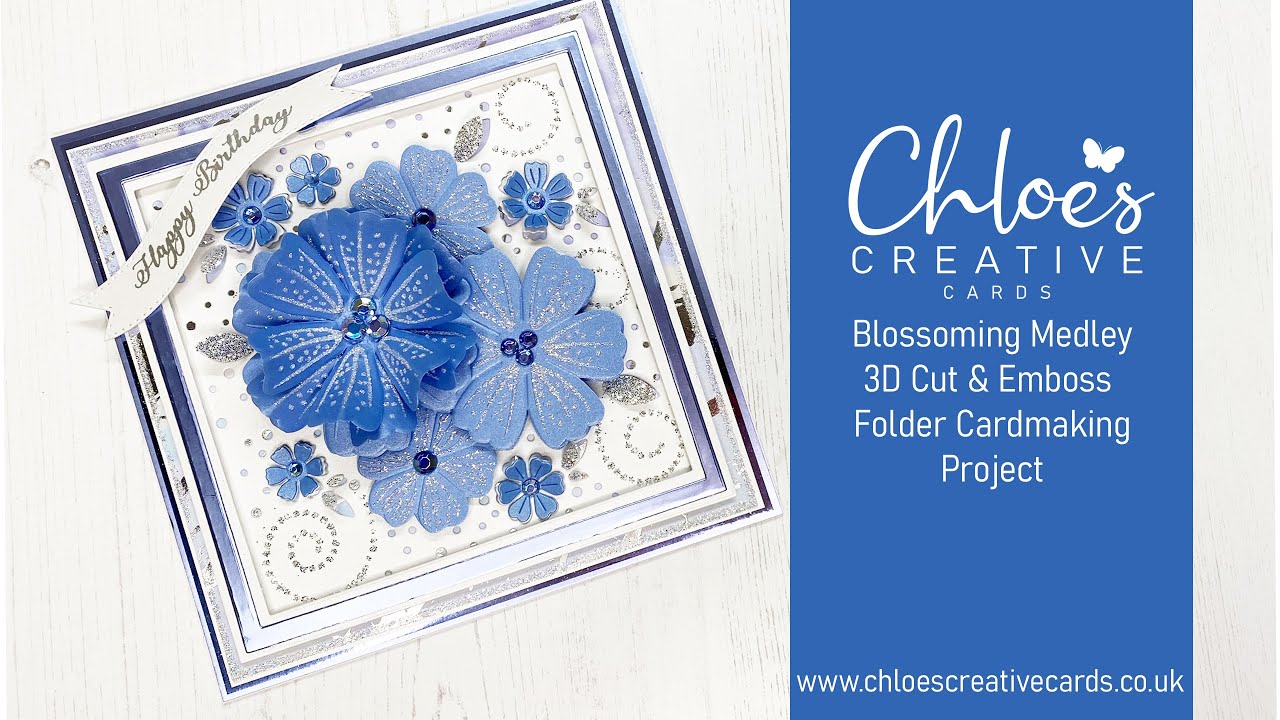 Chloes Creative Cards Blossoming Medley 3D Cut & Emboss Folder Cardmaking Project - YouTube