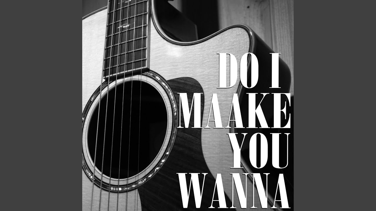 Do I Make You Wanna Instrumental YouTube do-i-make-you-wanna-instrumental-youtube