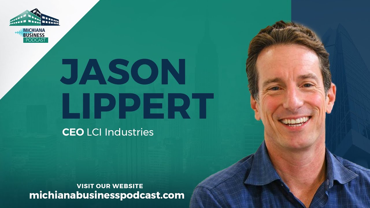 Michiana Business Podcast with Jason Lippert, CEO of Lippert Inc. - YouTube