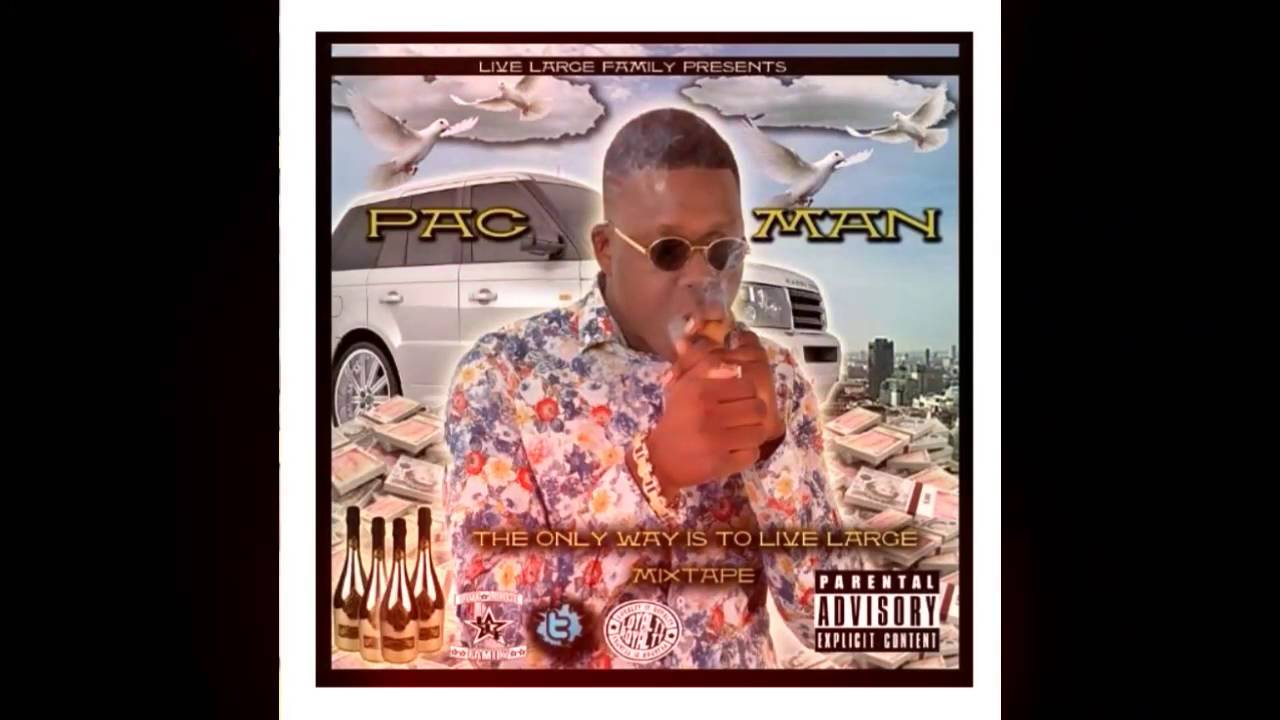Pac Man - Full Official 2015 MixTape #TheOnlyWayIsToLiveLarge ( Live ...