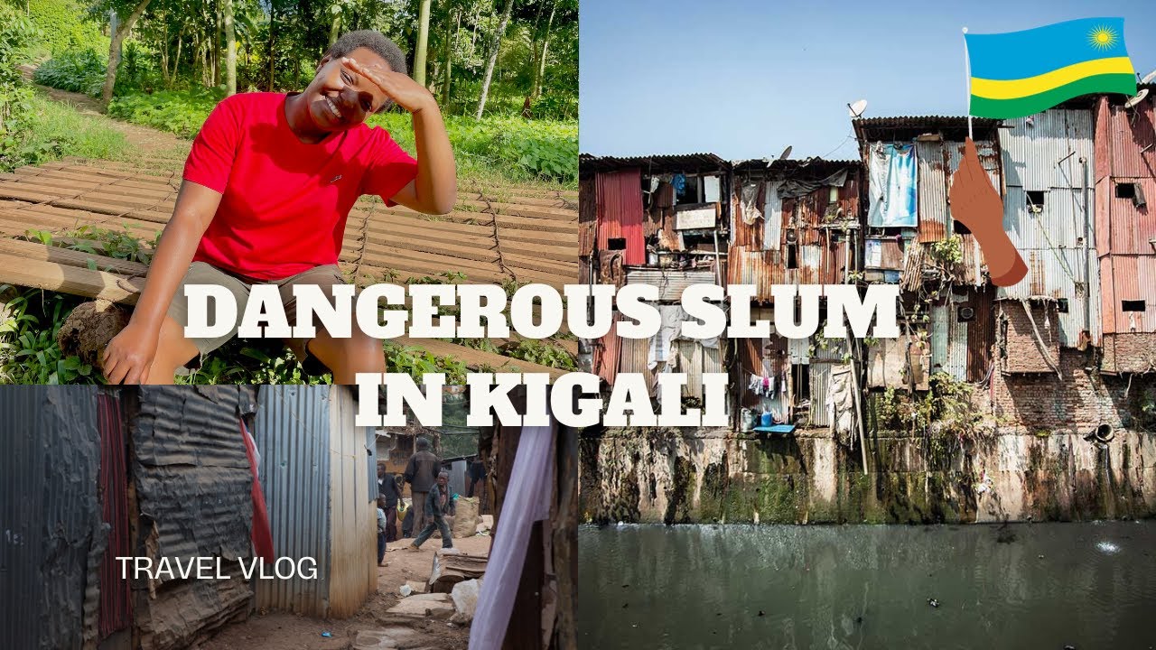 KIGALI YOU DON'T SEE ON TV ! Discover a Most dangerous SLUM IN kigali ...