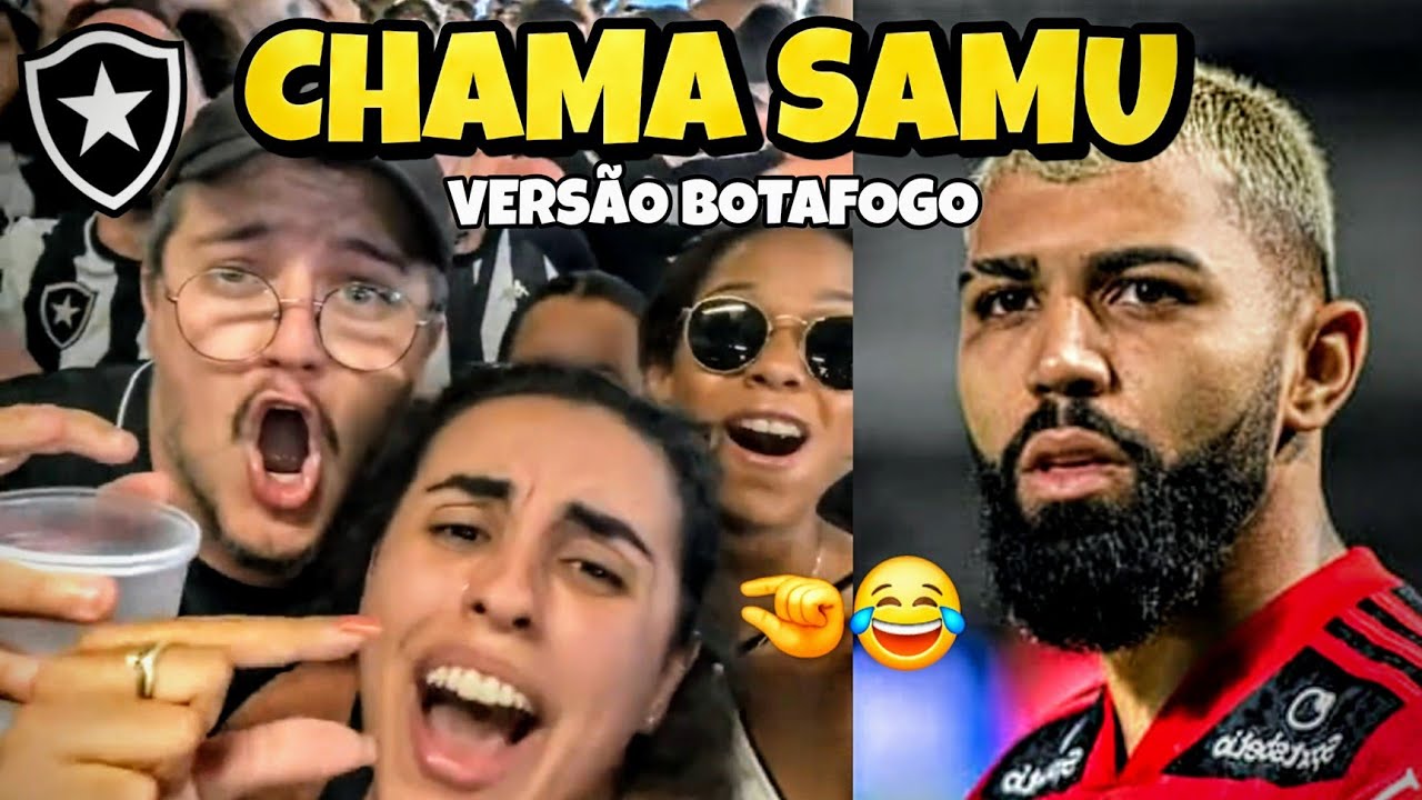 CHAMA SAMU - BOTAFOGO - O GABIGOL TEM PIRUZ1NH0 - YouTube