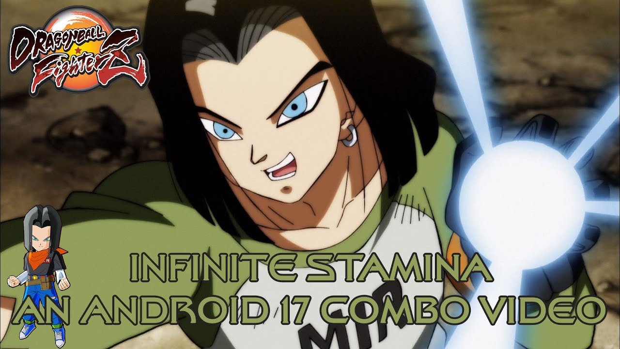Infinite Stamina - An Android 17 Combo Video - YouTube