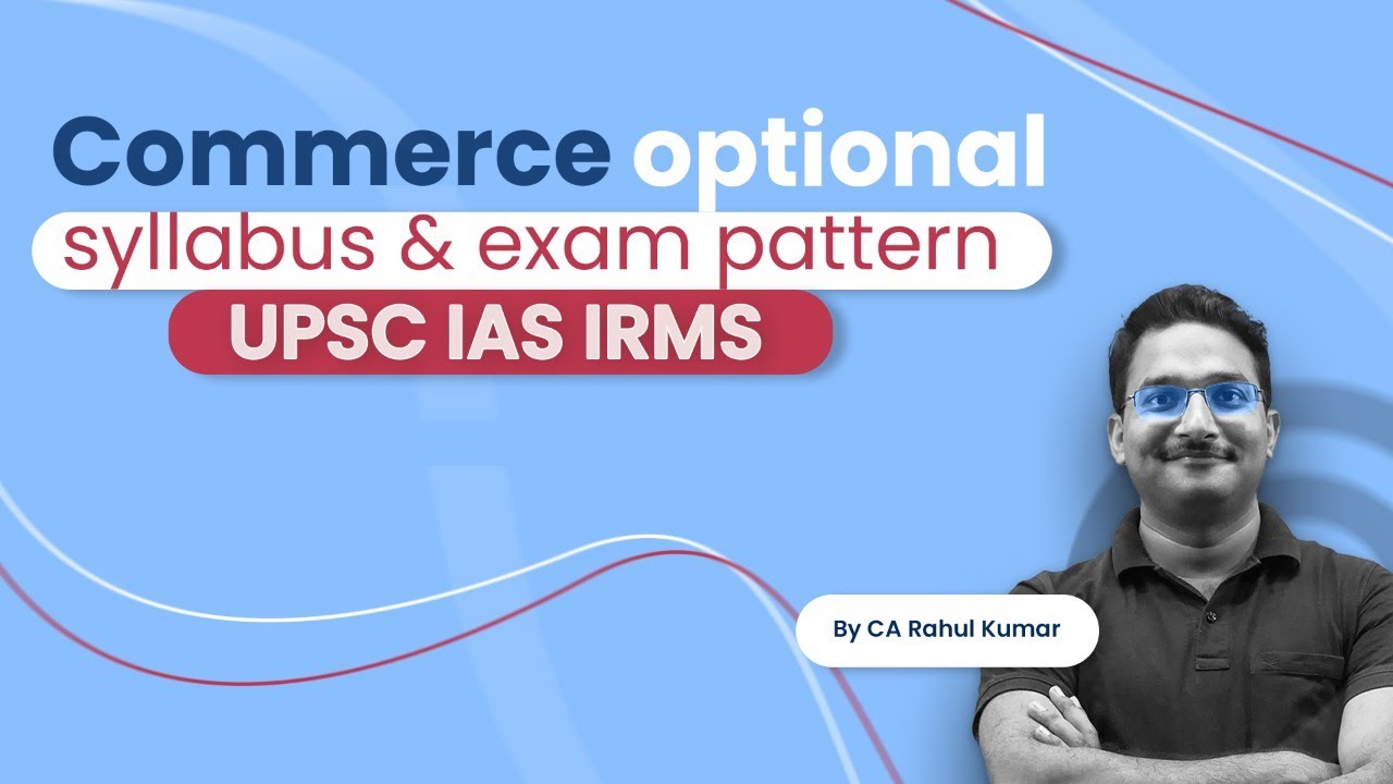 UPSC IAS & IRMS Commerce Optional 2023 Syllabus and Exam Pattern ...
