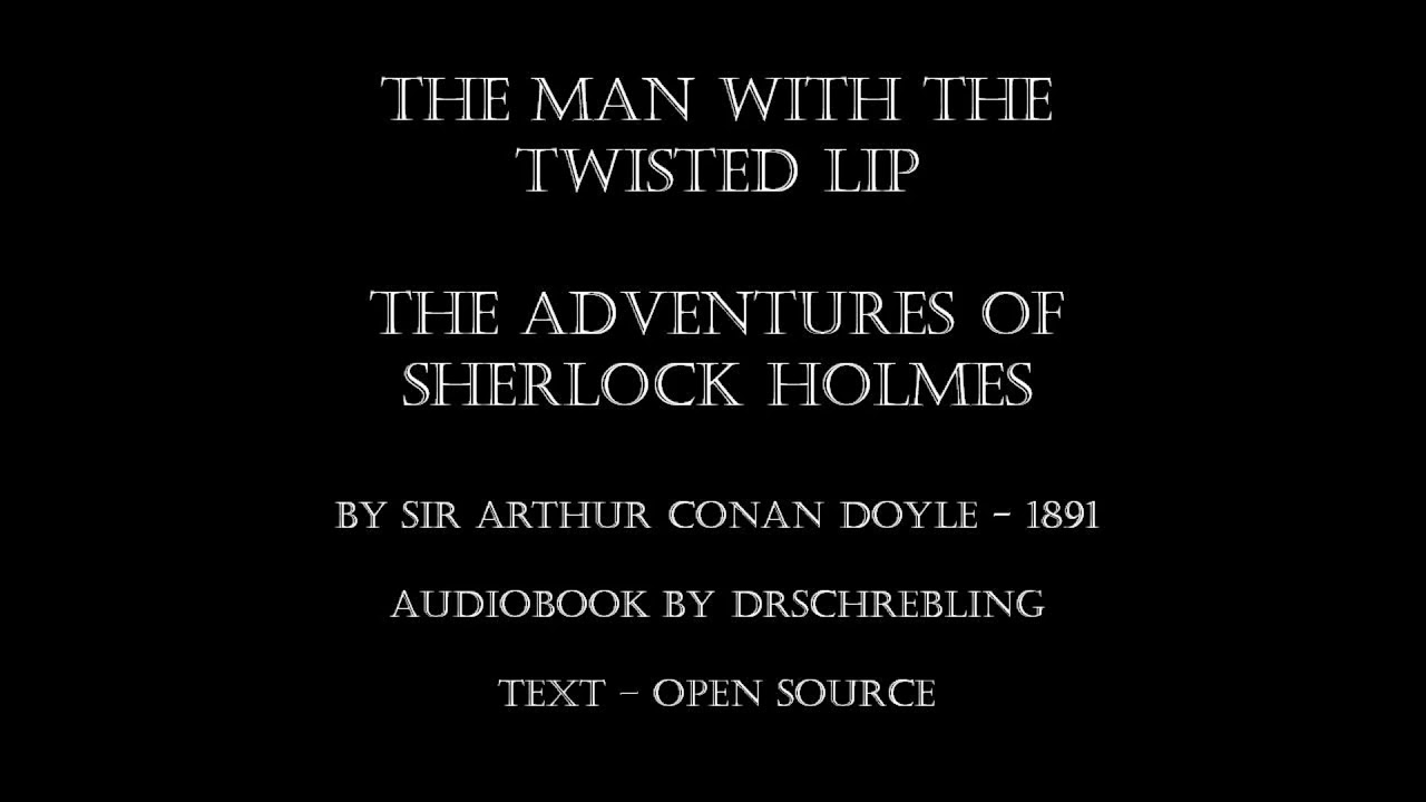 The Man with the Twisted Lip - Audiobook - Sherlock Holmes - YouTube