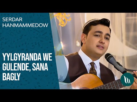 Serdar Hanmammedow - Yylgyranda gulende, Sana bagly | 2021 (Gitara aydymy)