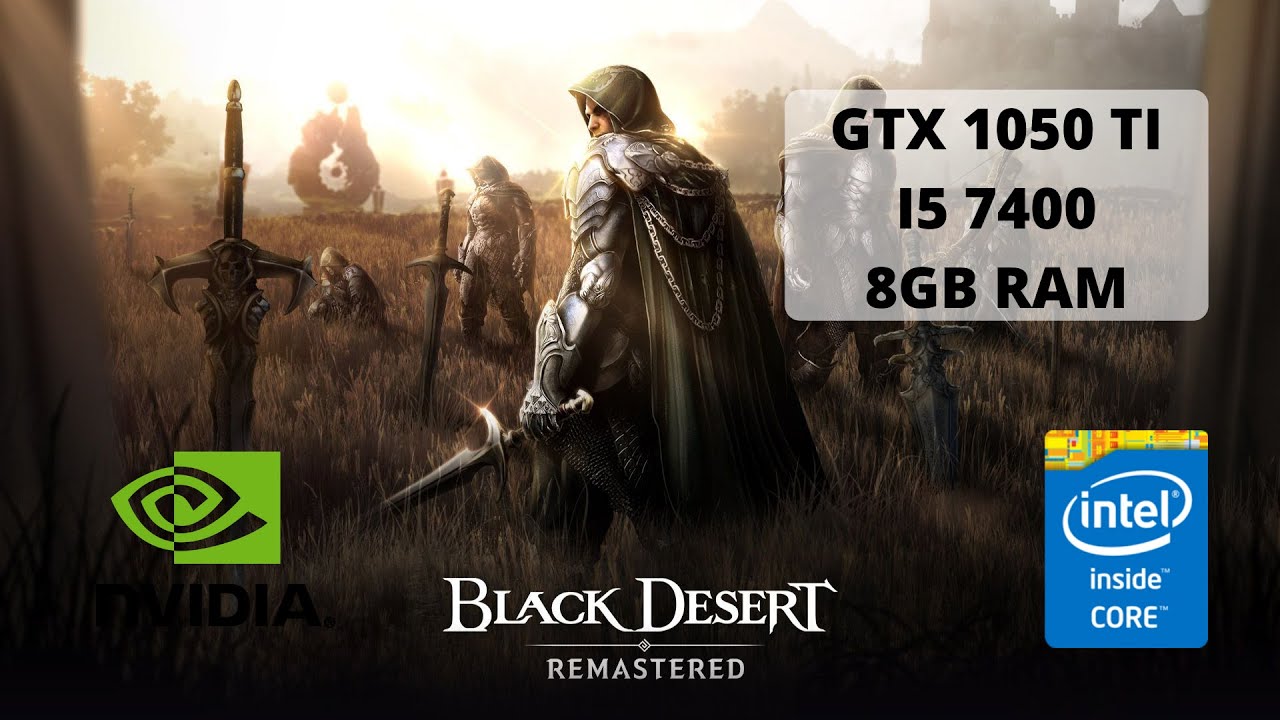 Black Desert Online ( BDO ) GTX 1050 TI - I5 7400 - 8GB ram - YouTube