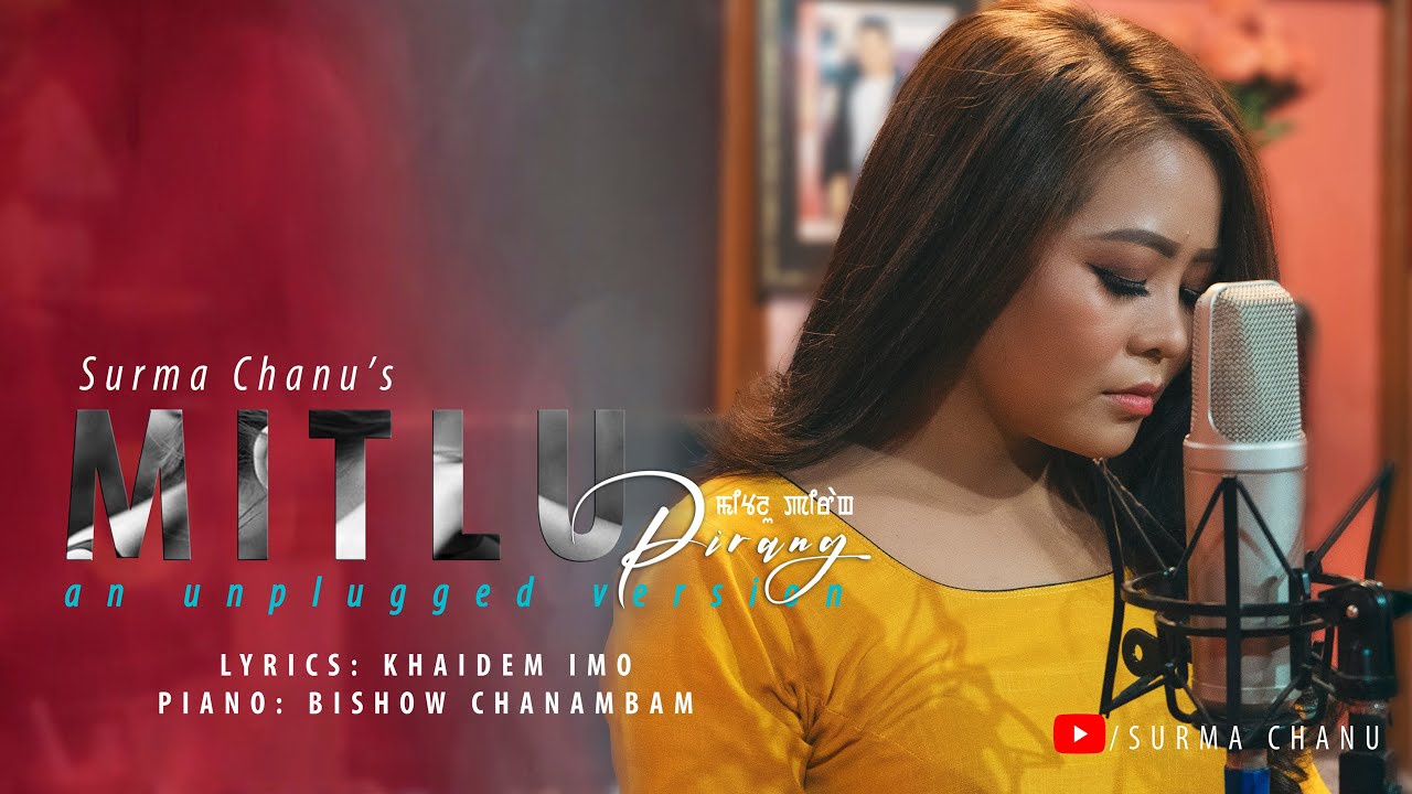 🎶Mitlu Pirang || 🎹Unplugged Version || 🎤 Surma chanu - YouTube