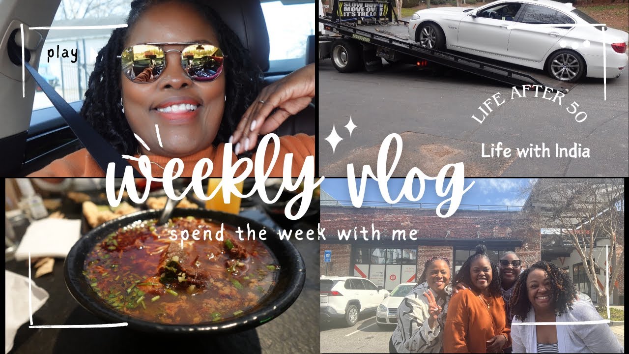 Loving Life over 50| Weekly Vlog | Girls Lunch | Quality Time | Car ...
