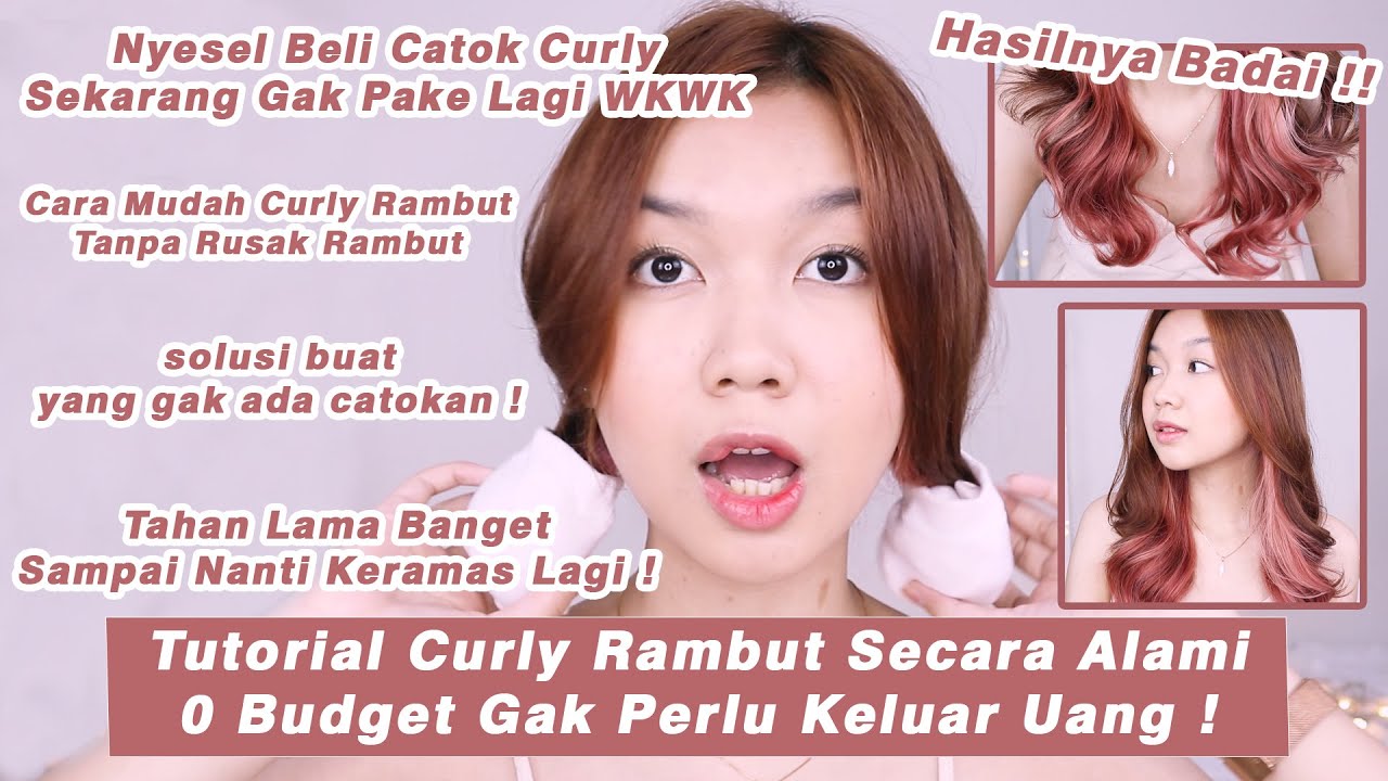 Tutorial Curly Rambut Badai Secara Alami Nol Budget ! || Desty Yufenti ...