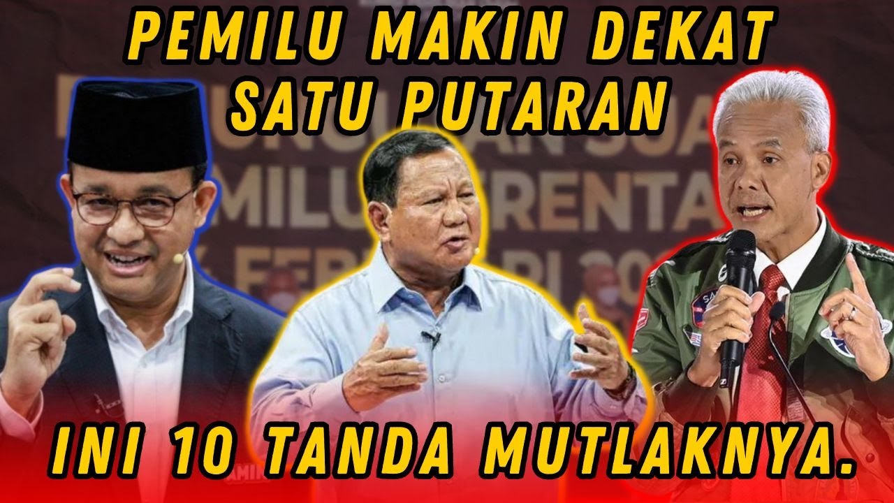 PEMILU MAKIN DEKAT SATU PUTARAN, INI 10 TANDA MUTLAKNYA. - YouTube