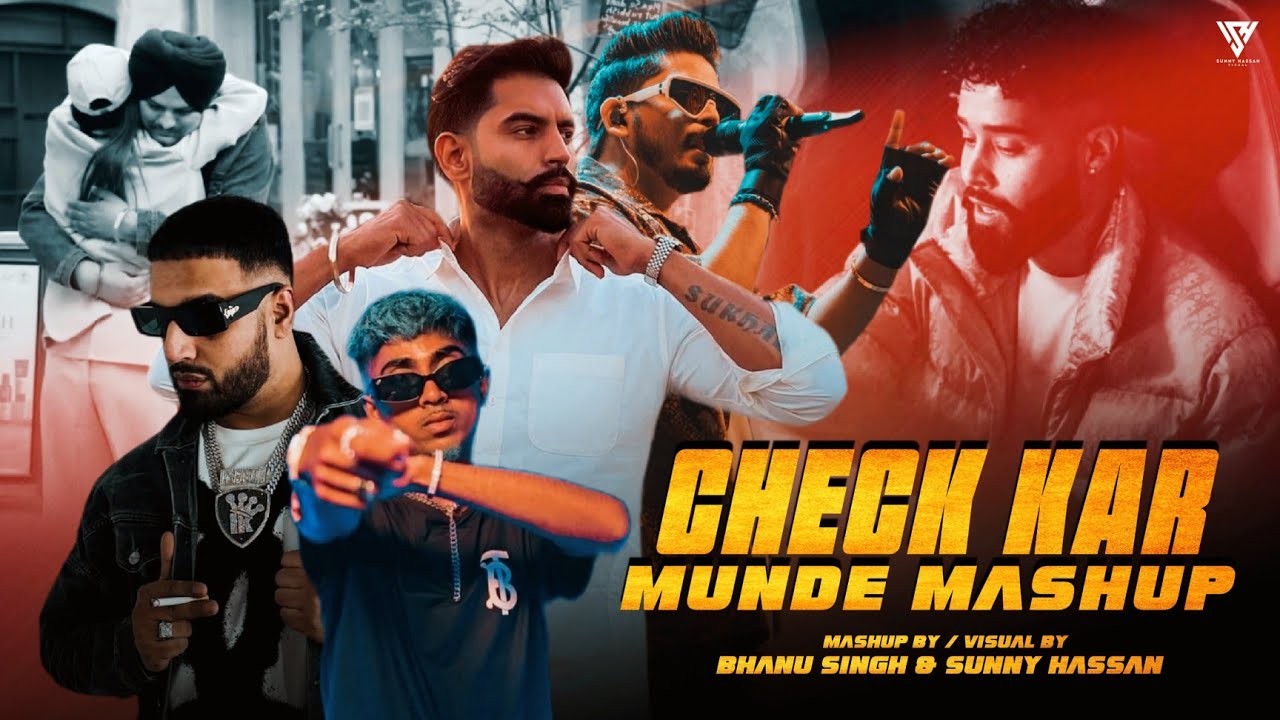 Check Kar Munde Mashup | Ft.Parmish Verma | Sidhu Moosewala | Imran ...