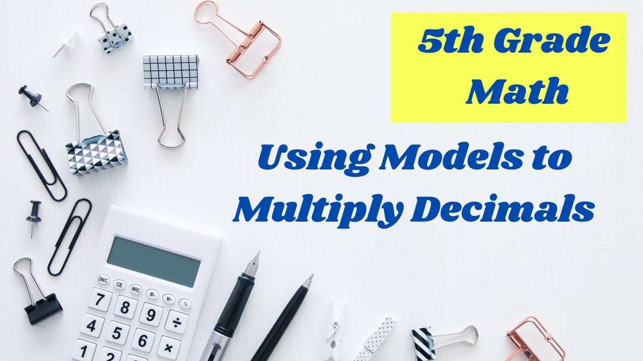 Using Models To Multiply Decimals 5th Grade Science Online Lesson using-models-to-multiply-decimals-5th-grade-science-online-lesson