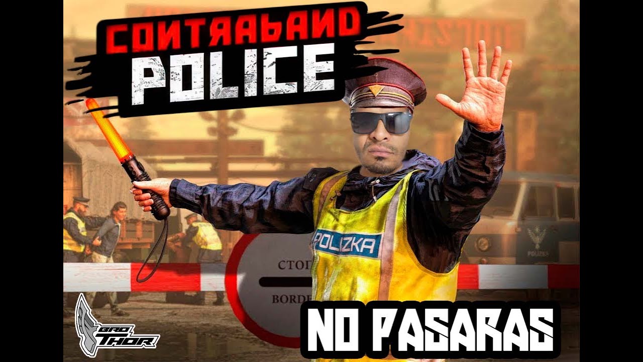 CONTRABAND POLICE - Primeros días de un poli en una frontera corrupta ...