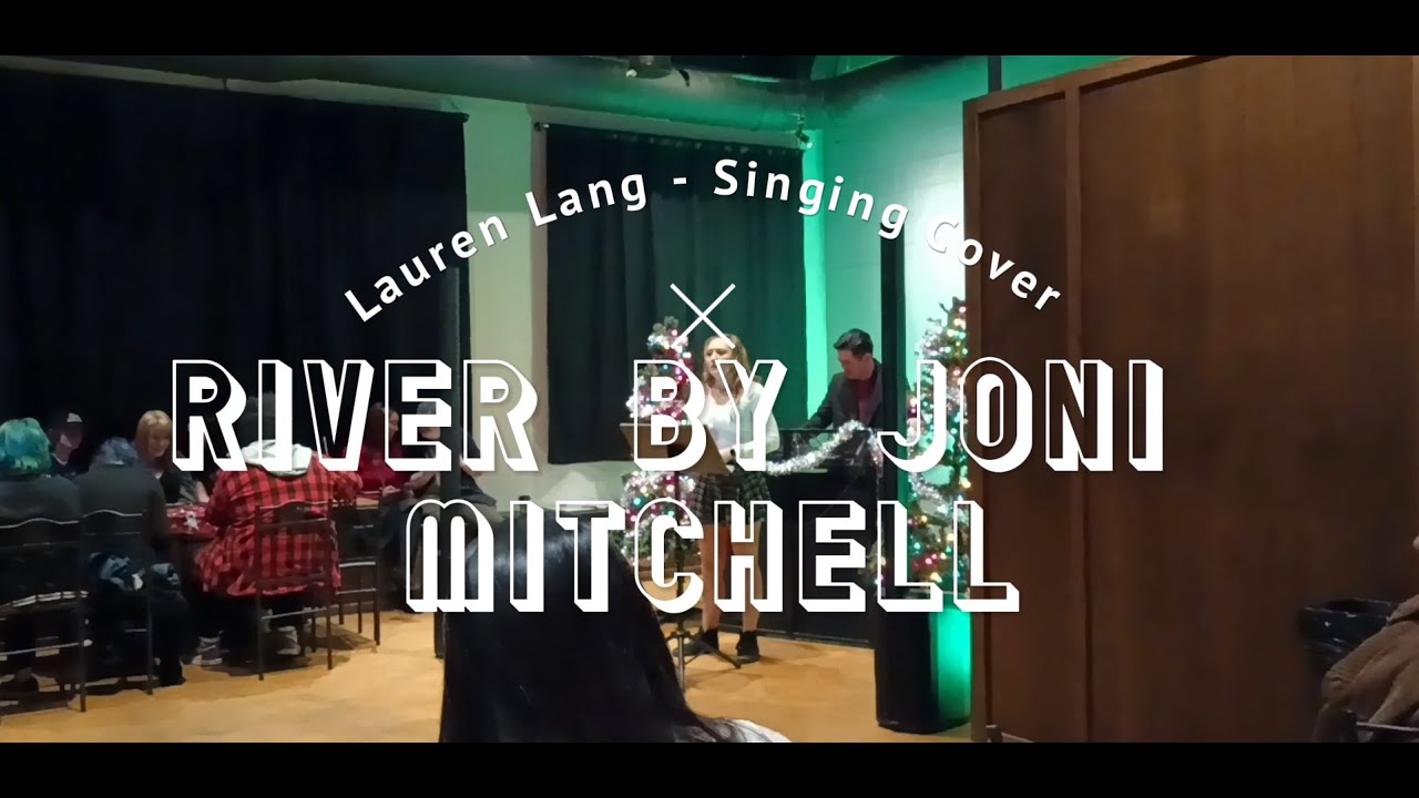 KDF Lauren Lang Singing Cover | River by Joni Mitchell - YouTube