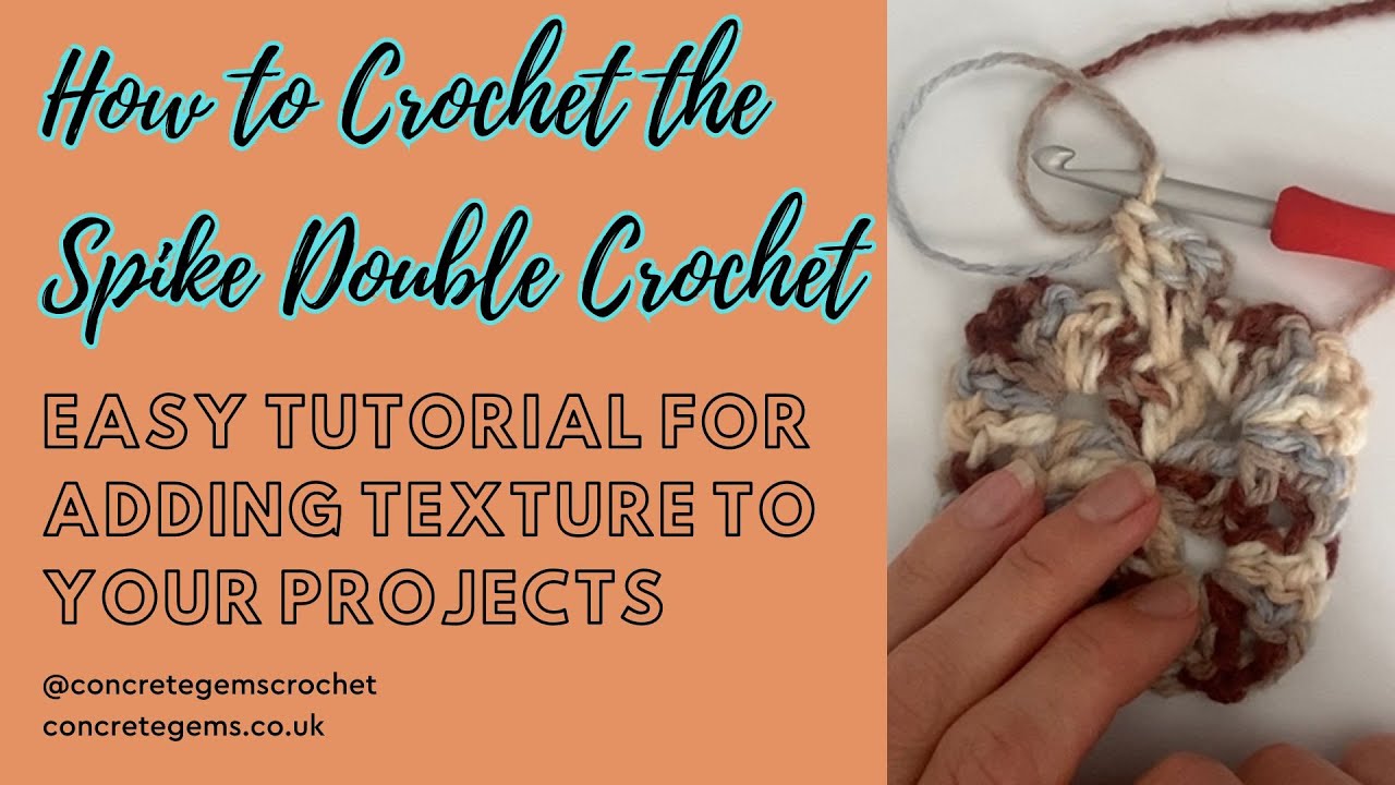 How to Crochet the Spike Double Crochet – Easy Tutorial for Adding ...