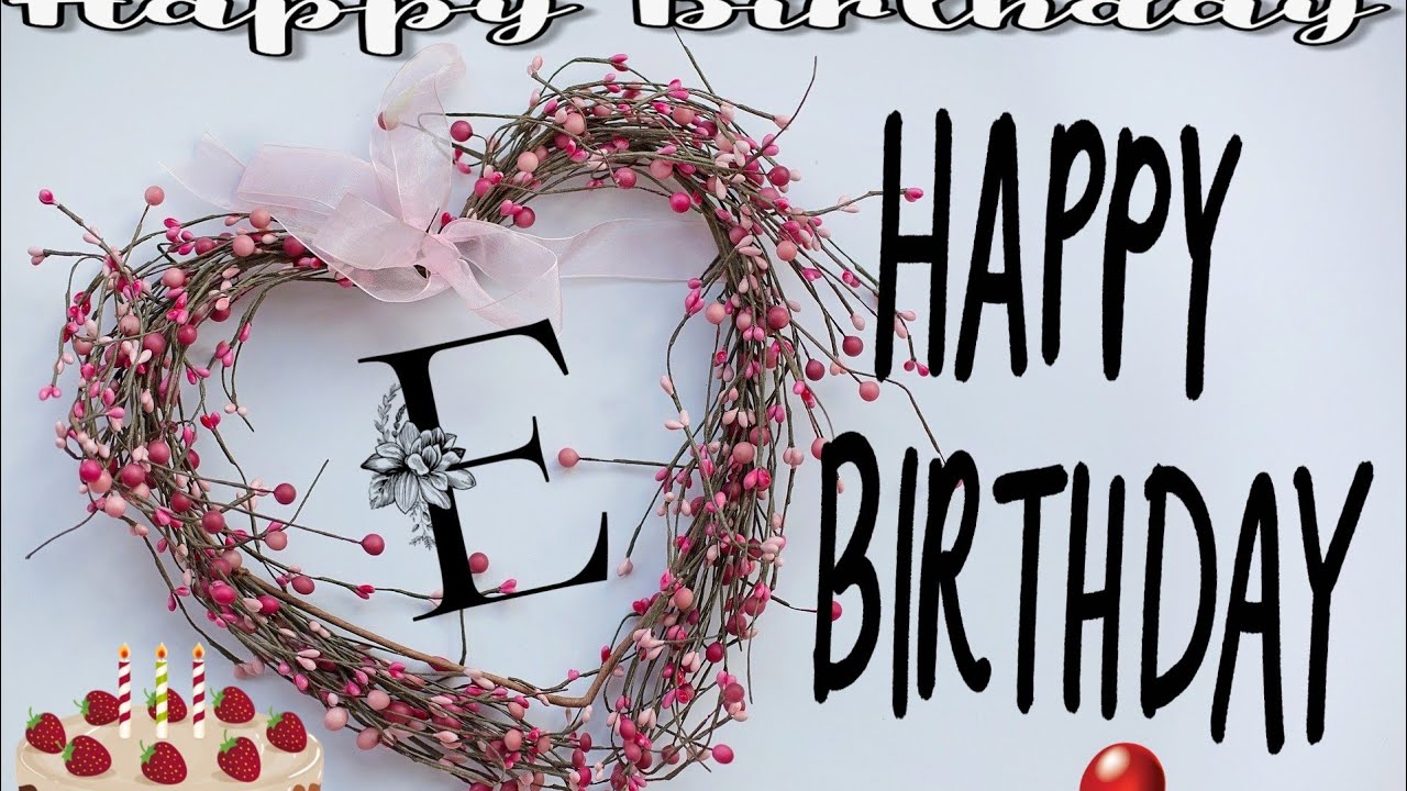 E Name Birthday status ( Happy Birthday status for E) - YouTube