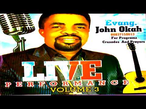 Evang . John Okah Live Performance vol 3 AUDIO - Nigerian Gospel Song