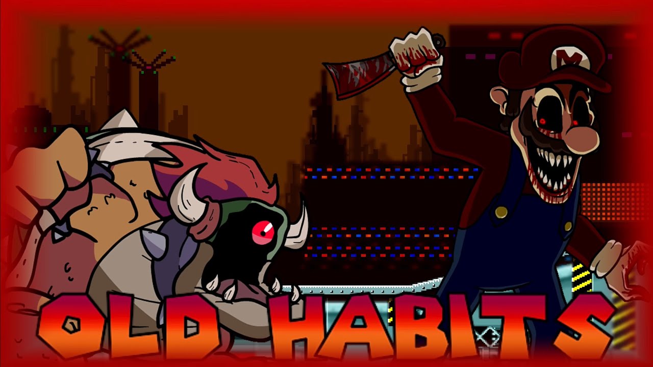 Old Habits (But Bowser and Mario.exe Sing It) FNF Fanmade Sonic.exe ...