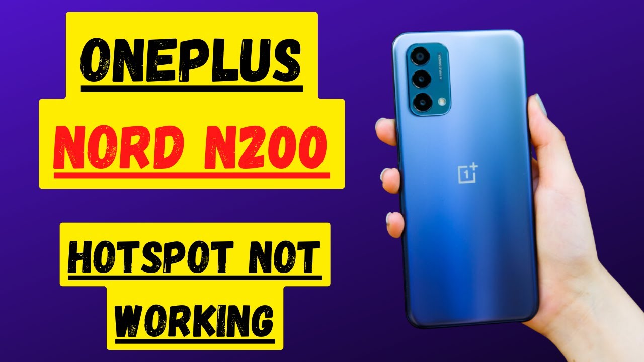 Oneplus Nord N200 Hotspot Not Working Problem How To Fix Oneplus oneplus-nord-n200-hotspot-not-working-problem-how-to-fix-oneplus