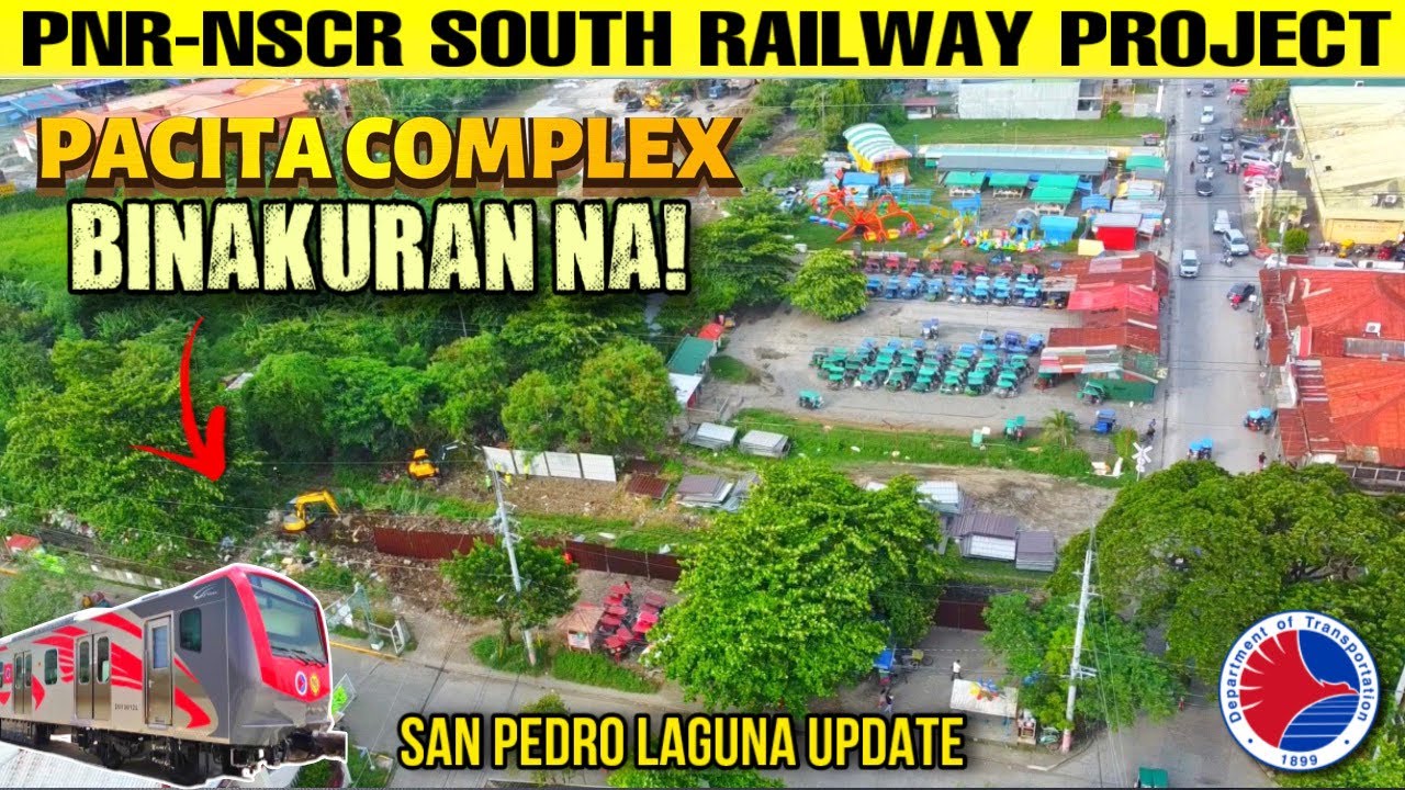 HETO NA ! PACITA COMPLEX BINAKURAN NA ! PNR-NSCR SOUTH RAILWAY PROJECT SAN PEDRO LAGUNA UPDATE ...