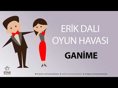 Erik Dalı GANİME - İsme Özel Oyun Havası