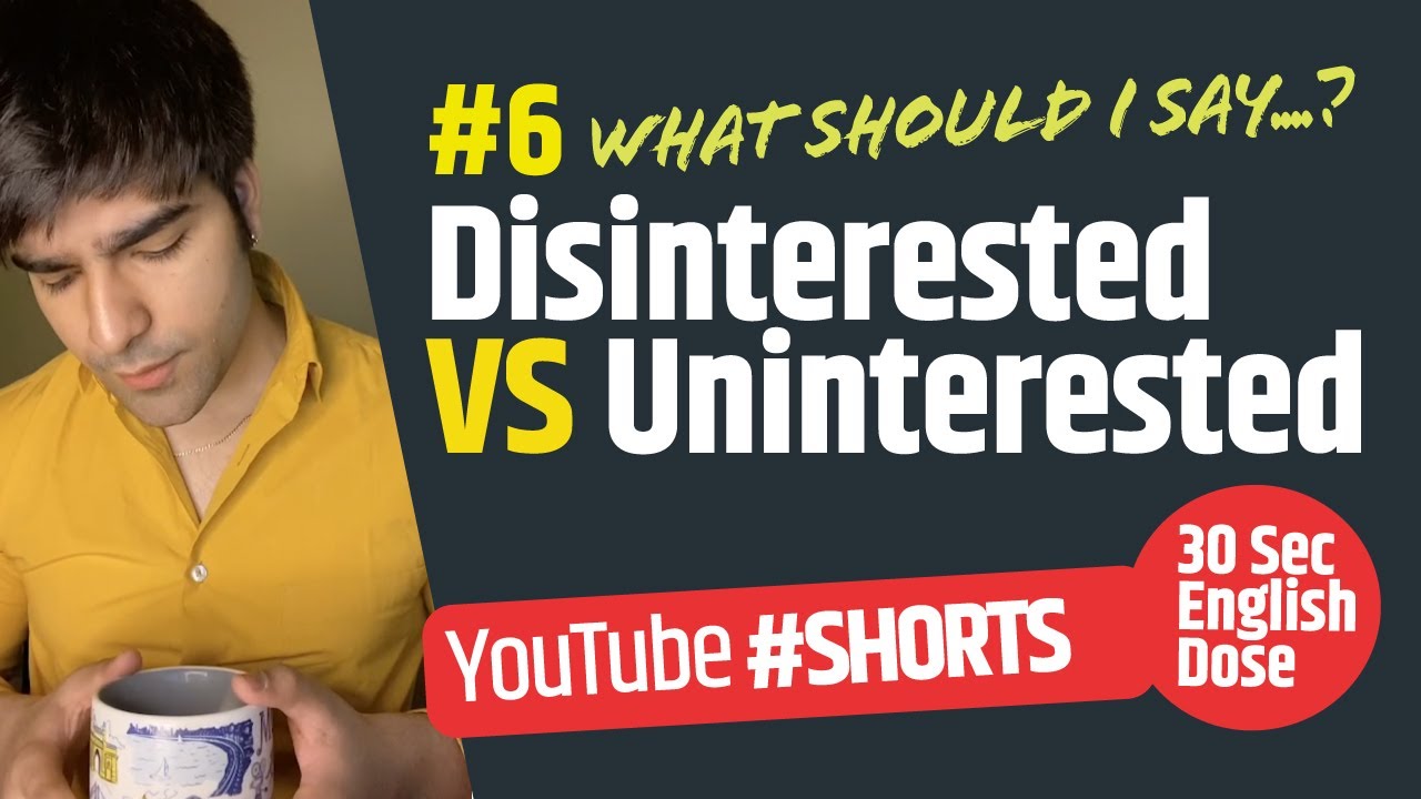 Confusing English Words - Uninterested VS Disinterested - # ...