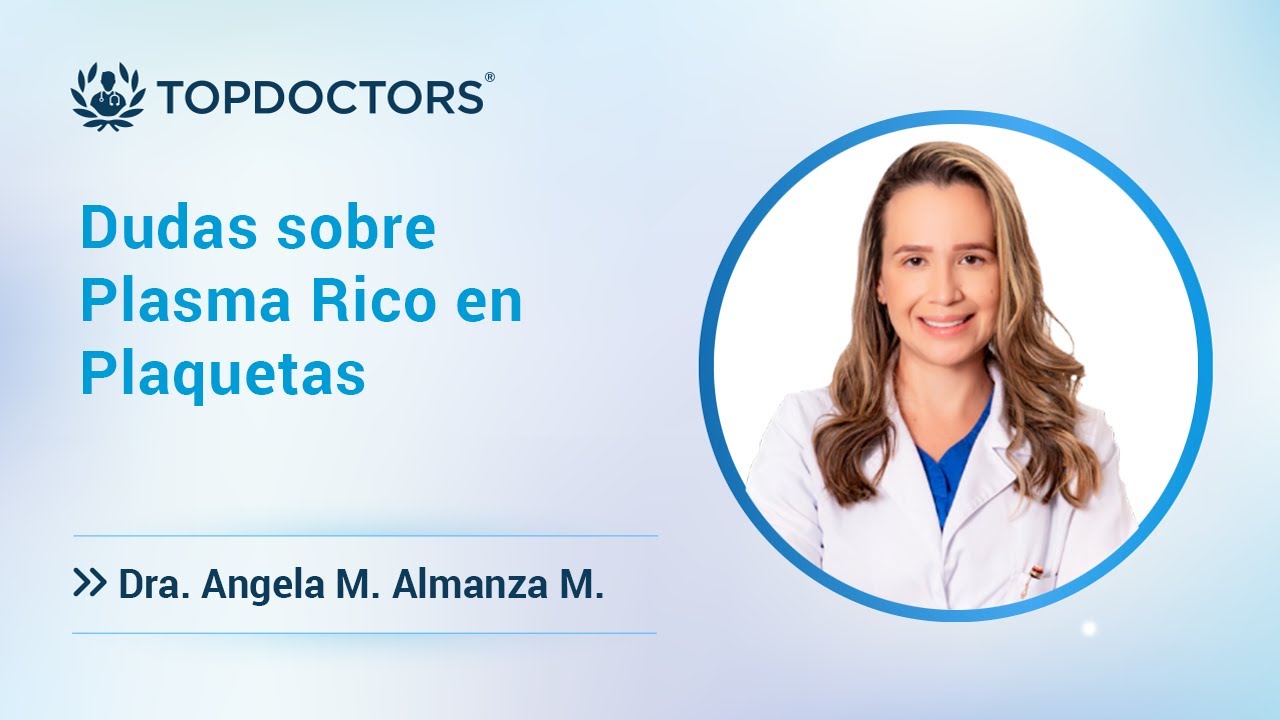 Dudas sobre Plasma Rico en Plaquetas- Dra. Angela M. Almanza M. - YouTube