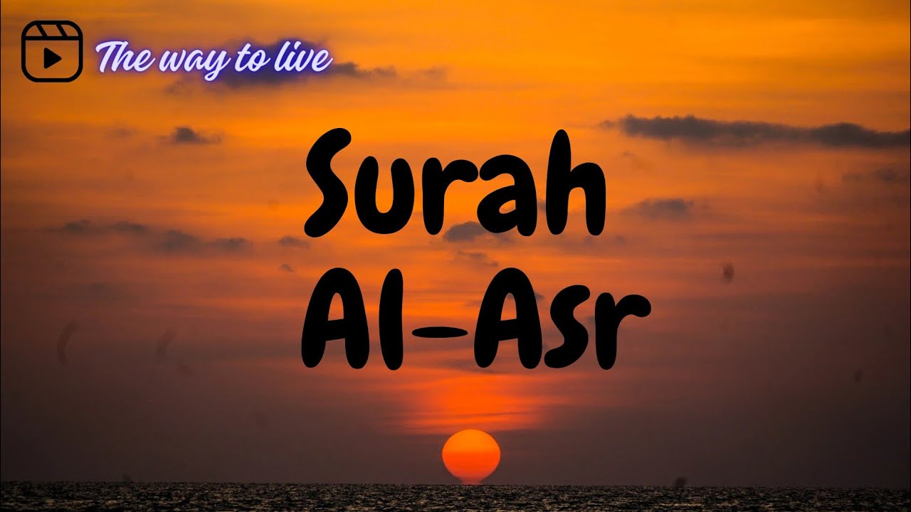 Surah Al Asr The Time Quran 103 The Way to live
