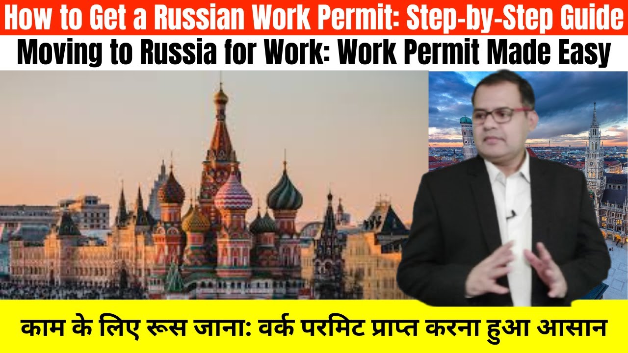 Everything You Need to Know About Russian Work Permits #india #indian # ...