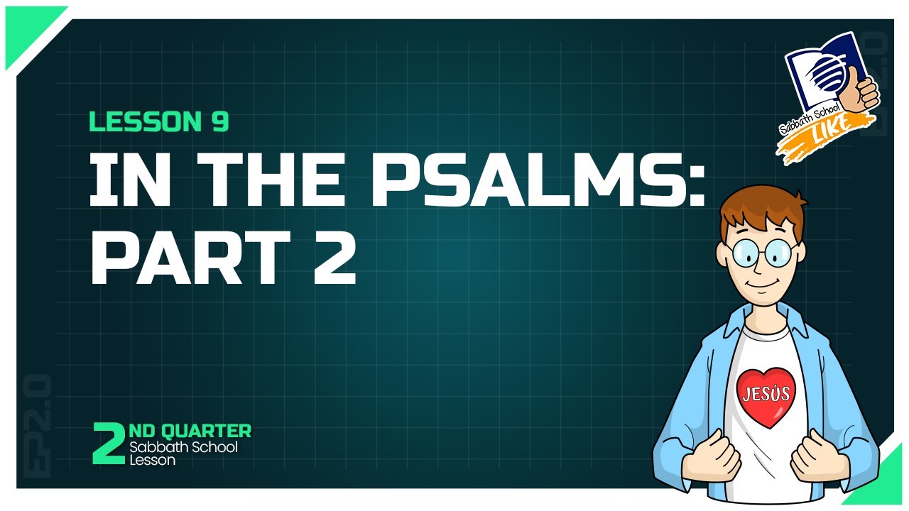Sabbath School LIKE | Lesson 9 Q2 2025 | 'In the Psalms: Part 2' - YouTube