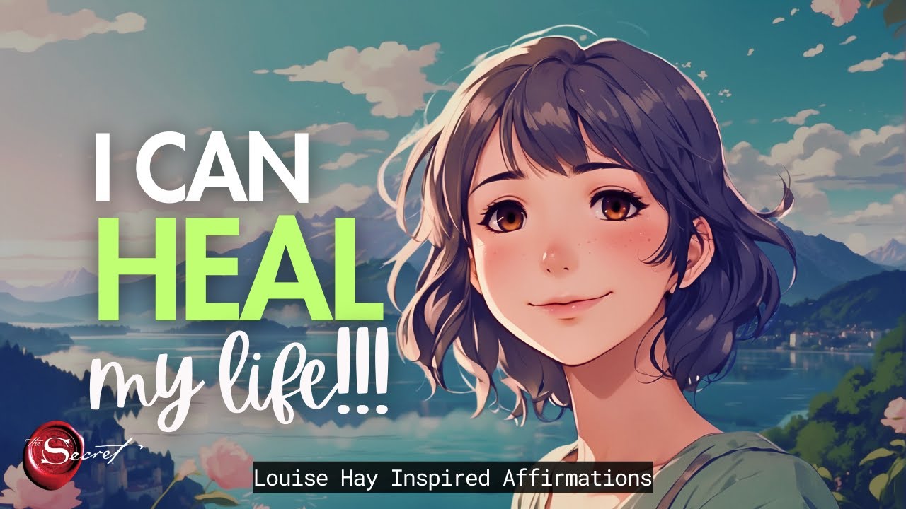 I CAN HEAL MY LIFE! LOUISE HAY INSPIRED AFFIRMATIONS TO INSPIRE YOU ...