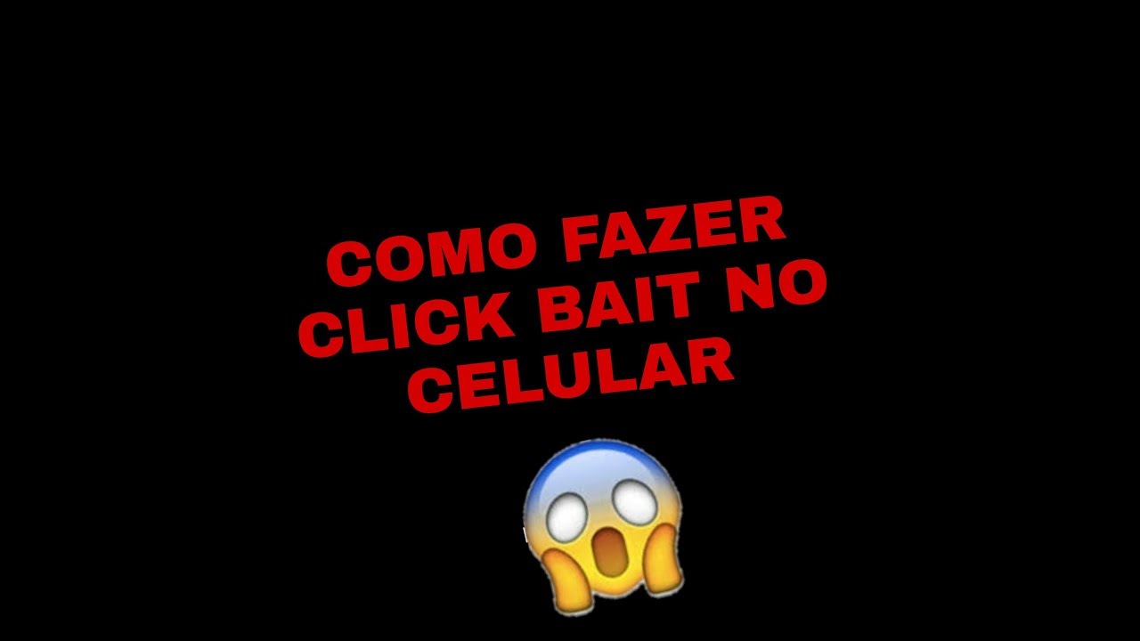 Tutorial: COMO CRIAR UM CLICK BAIT NO CELULAR - YouTube