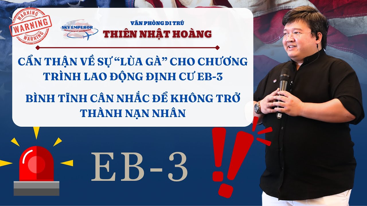#015 | "Lùa gà" cho chương trình lao động EB-3, dễ trở thành nạn nhân | VP Di Trú Thiên Nhật ...