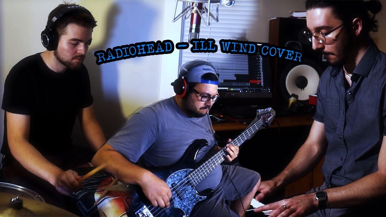 Radiohead - Ill Wind (Full Band Cover) - YouTube
