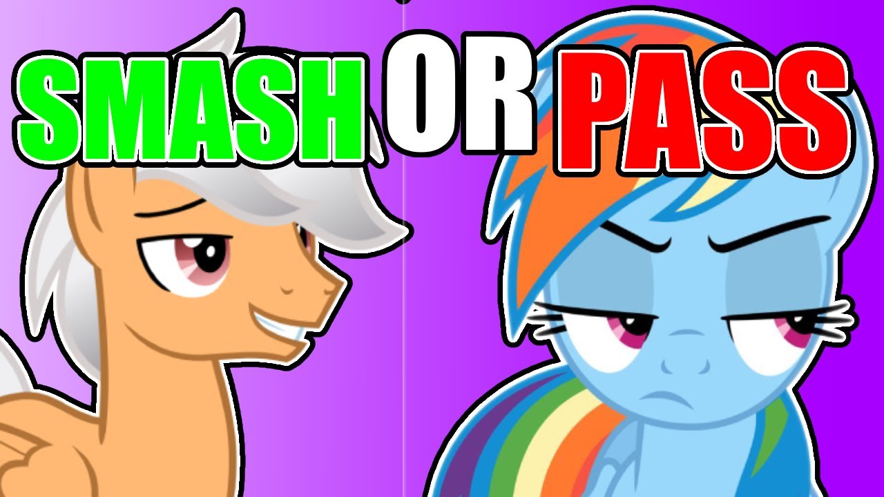 smash or pass | My Little Pony Edition - YouTube