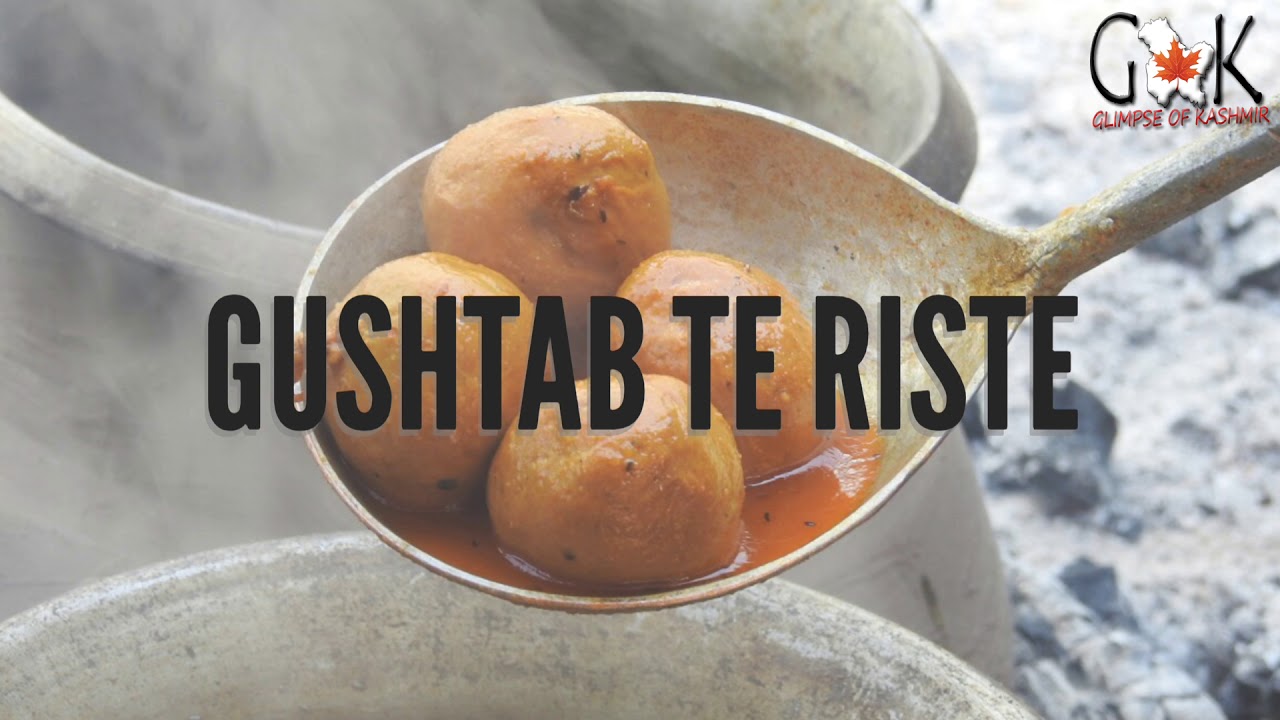 Kashmiri Wazwan dishes -Gushtab N Rista by Glimpse of Kashmir - YouTube
