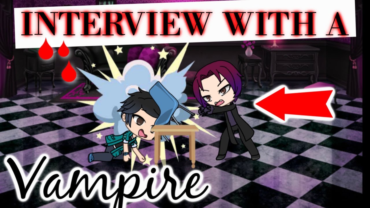 Gacha Life Mini Movie INTERVIEW WITH A VAMPIRE | Mini Movie Gacha ...