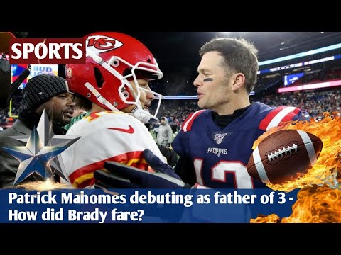 Patrick Mahomes debuting as father of 3 - How did Brady fare? - YouTube