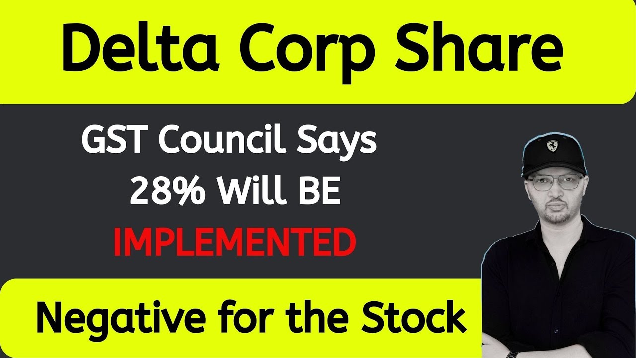 Delta Corp Share - 28% GST Remains | Delta Corp share latest news ...