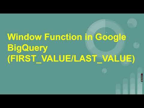 Window Function in Google BigQuery (FIRST_VALUE/LAST_VALUE) - YouTube