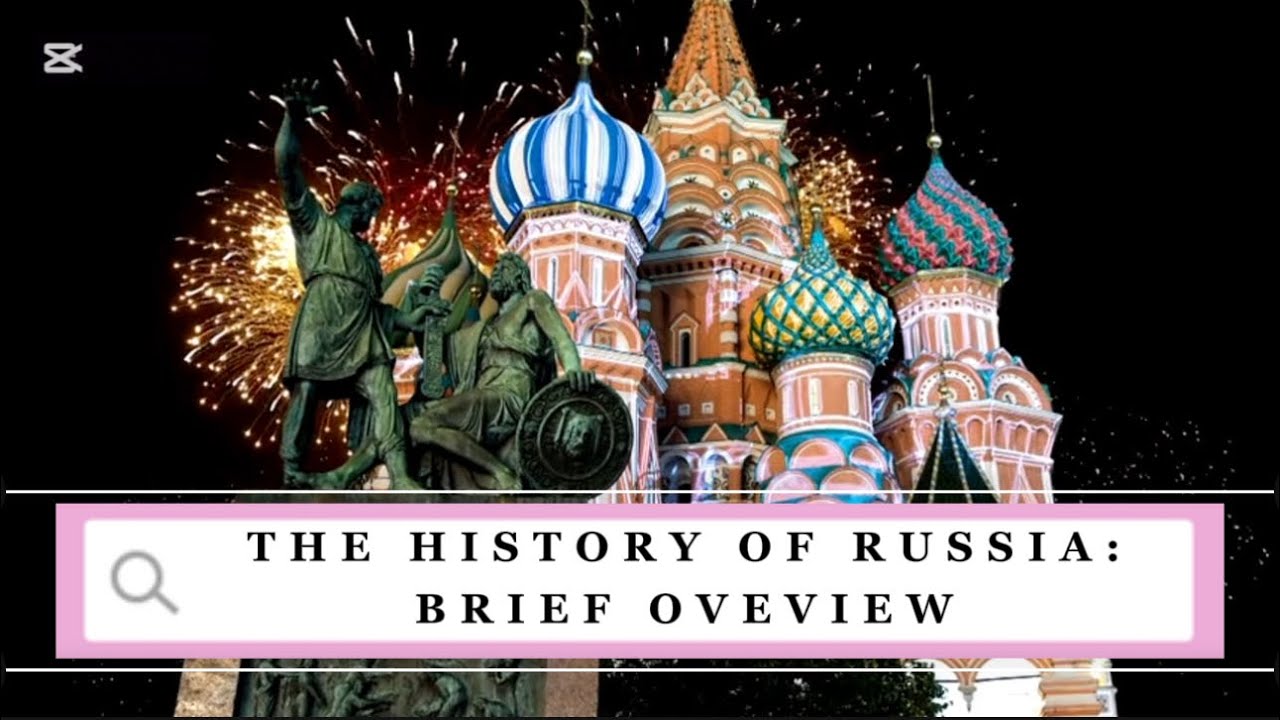 THE HISTORY OF RUSSIA | BRIEF OVERVIEW - YouTube