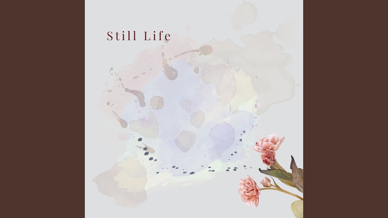 Still Life - YouTube