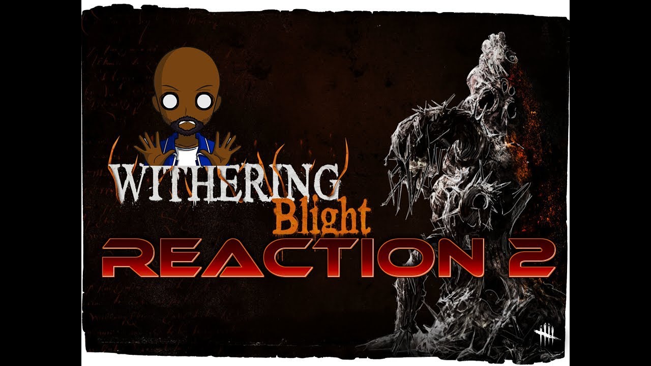 Reaction 2 WITHERING BLIGHT SKINS - YouTube